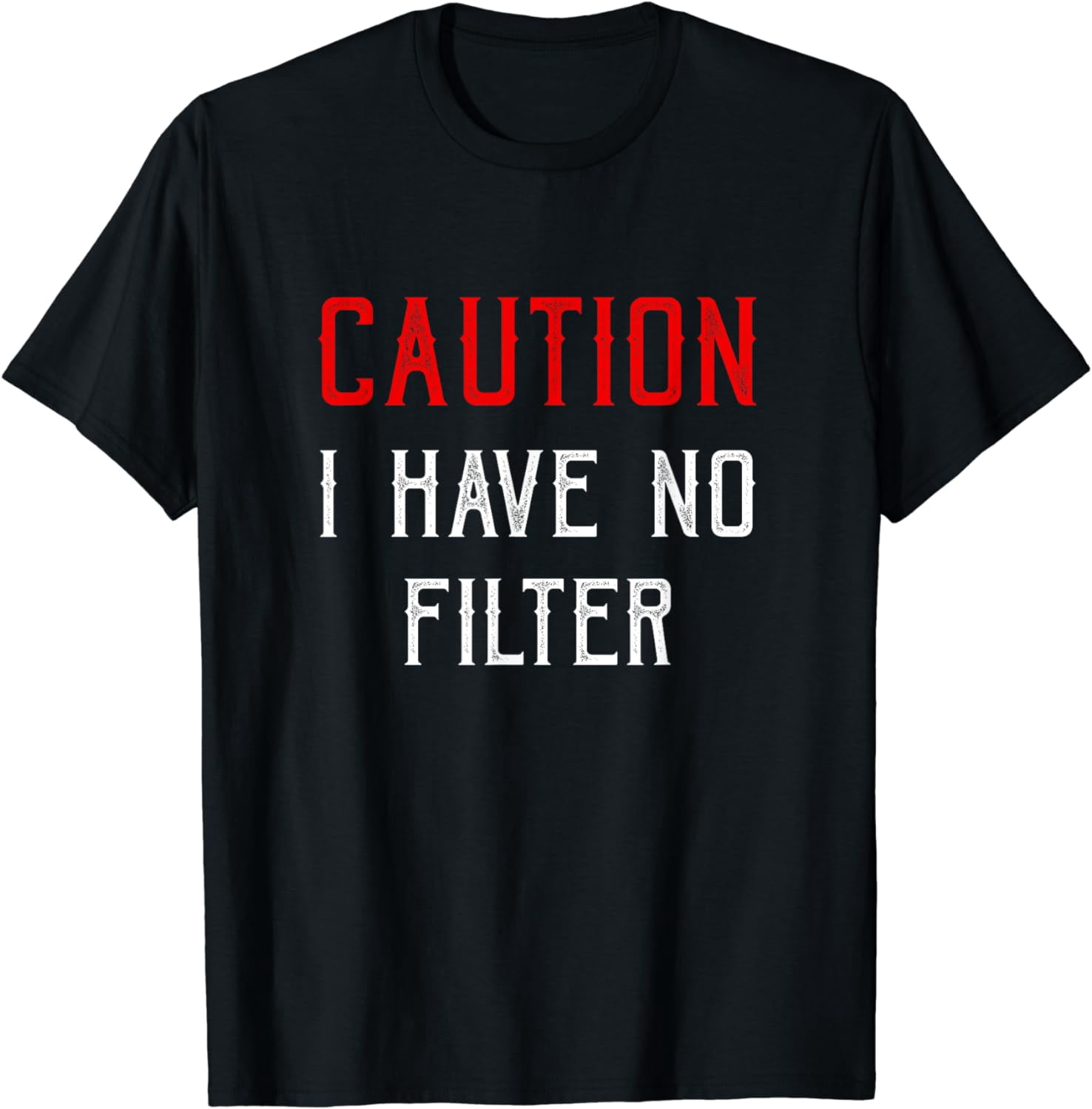 Sassy Women - Caution I Have No Filter T-Shirt - Walmart.com