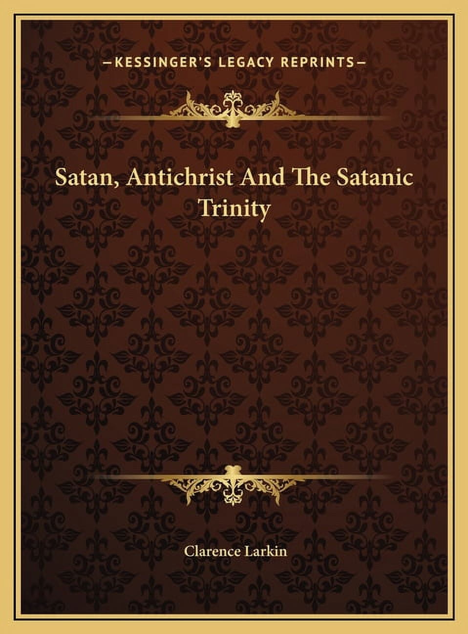 Satan, Antichrist And The Satanic Trinity Hardcover 116945321X ...