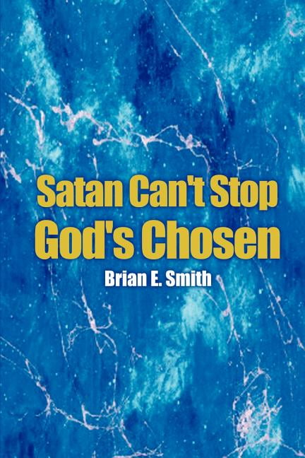 Satan Can't Stop God's Chosen, (Paperback) - Walmart.com