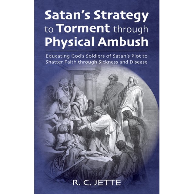 Satan's Strategy to Torment through Physical Ambush (Paperback ...