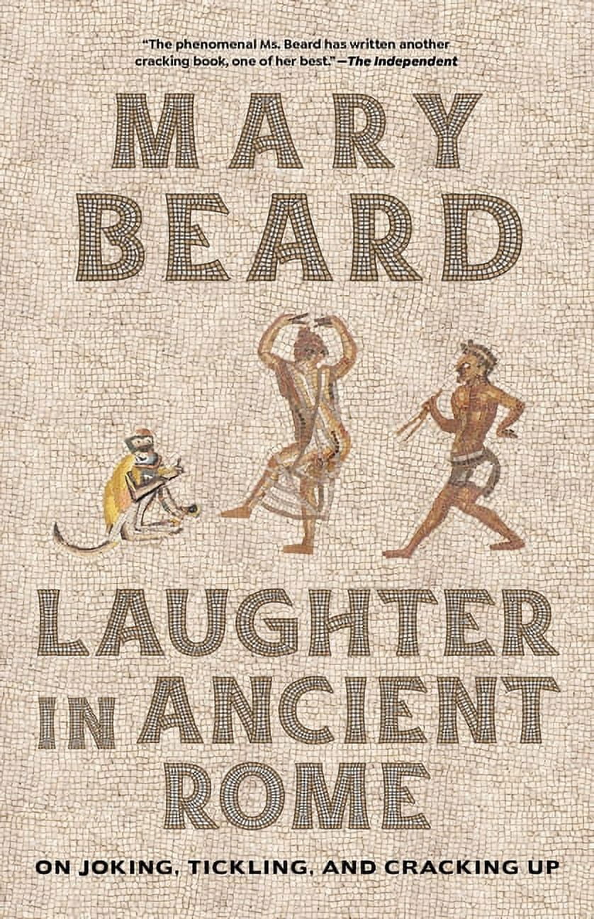 Sather Classical Lectures Laughter in Ancient Rome: On Joking, Tickling ...