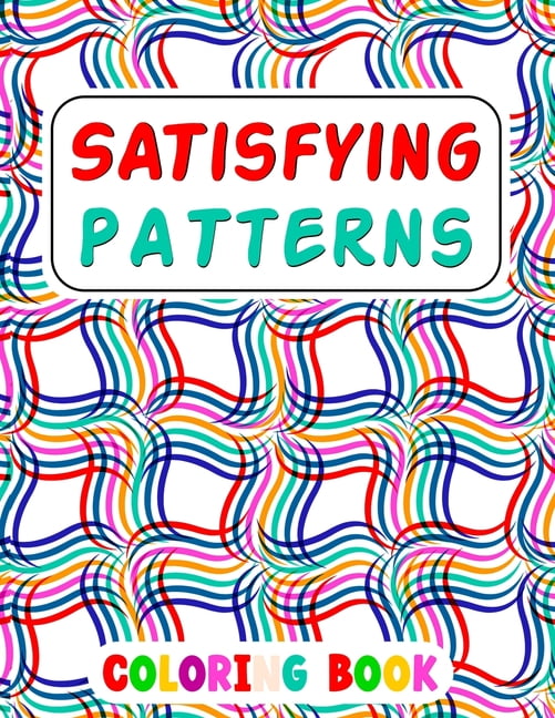 Satisfying Patterns Coloring Book: This Book Will Help To Fun Simple ...