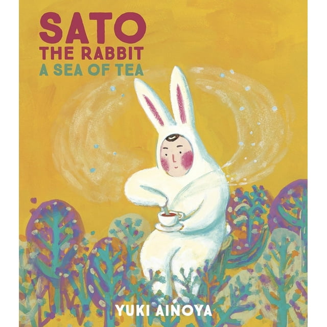 Sato the Rabbit: Sato the Rabbit, A Sea of Tea (Series #3) (Hardcover ...