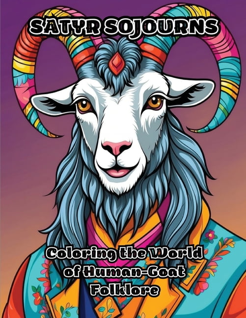 Satyr Sojourns: Coloring the World of Human-Goat Folklore, (Paperback ...