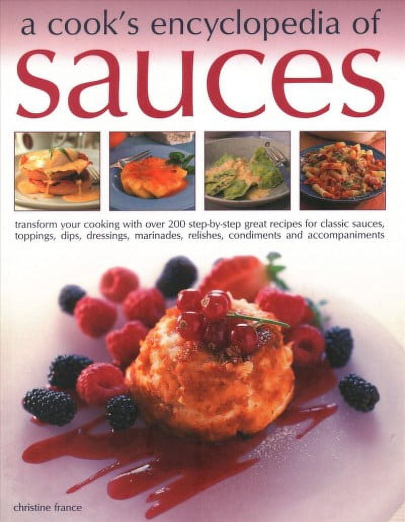 Sauces, A Cook's Encyclopedia of Christine France (Paperback) - Walmart.com