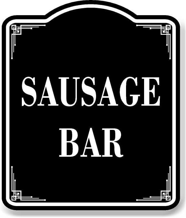 Sausage Bar BLACK Aluminum Composite Sign, 8.5"x10" - Walmart.com