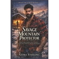 Mountain Men of Blackridge Savage Mountain Protector: A Dark Grumpy ...