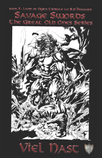 Savage Swords: Book One: Land of Oyr's Tribute to R. E. Howard - The Great Old Ones Series ...