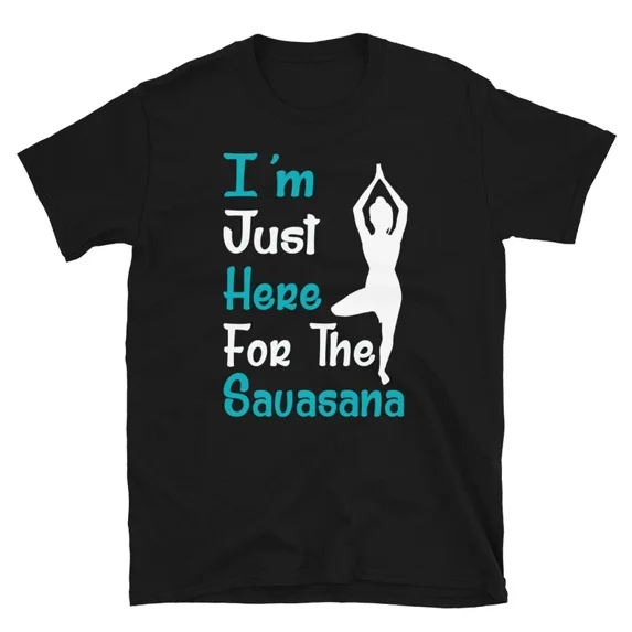 Savasana Sassy Sarcastic Yoga Joke Humor Graphic Novelty Gift TShirt ...
