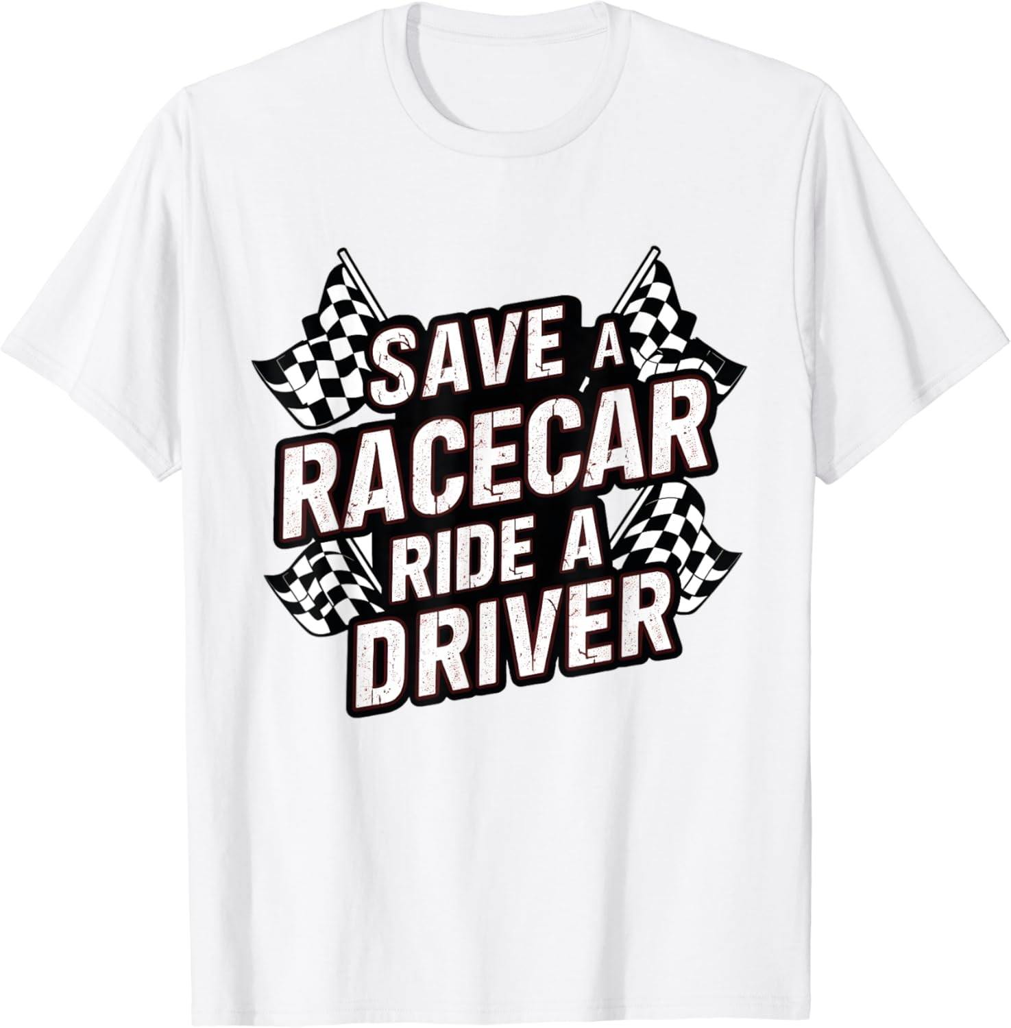 Save A Racecar Ride A Driver, Car Race Driver, Funny Racing T-Shirt ...