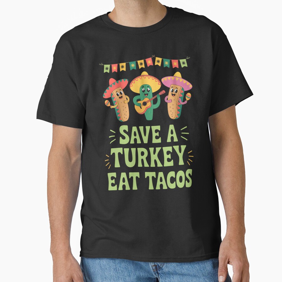 Save A Turkey Eat Tacos A Funny Thanksgiving Taco Lover A Turkey M9964 ...