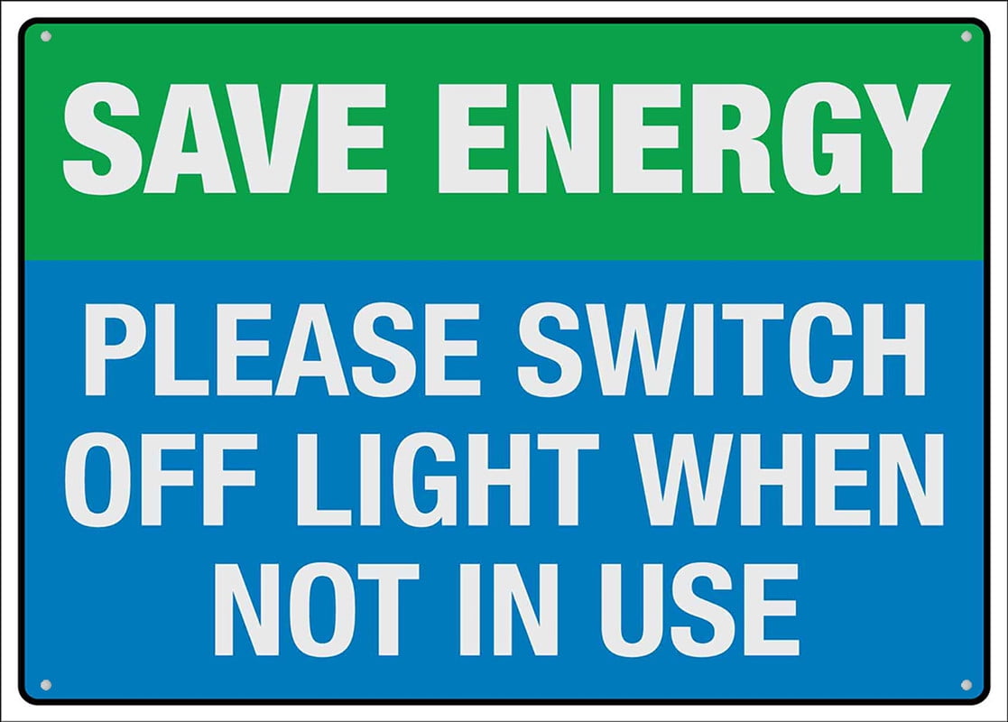 Save Energy Please Switch Off Light When Not In Use Sign Outdoor Signs ...