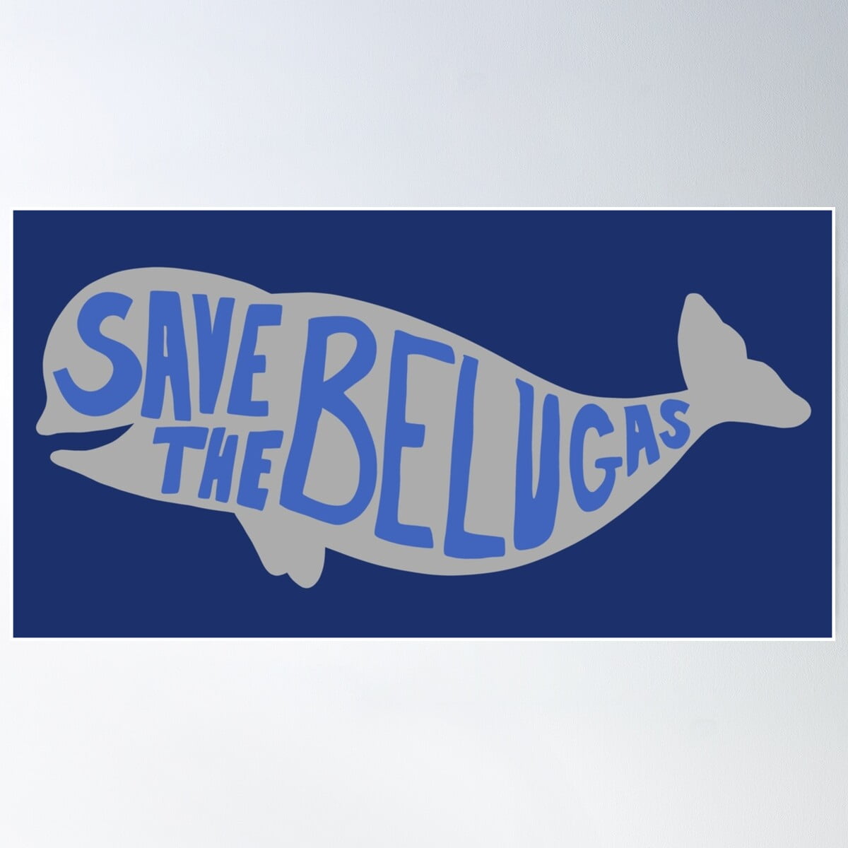 Save The Belugas Poster Wall Art, Modern Wall Decor For Living Room ...