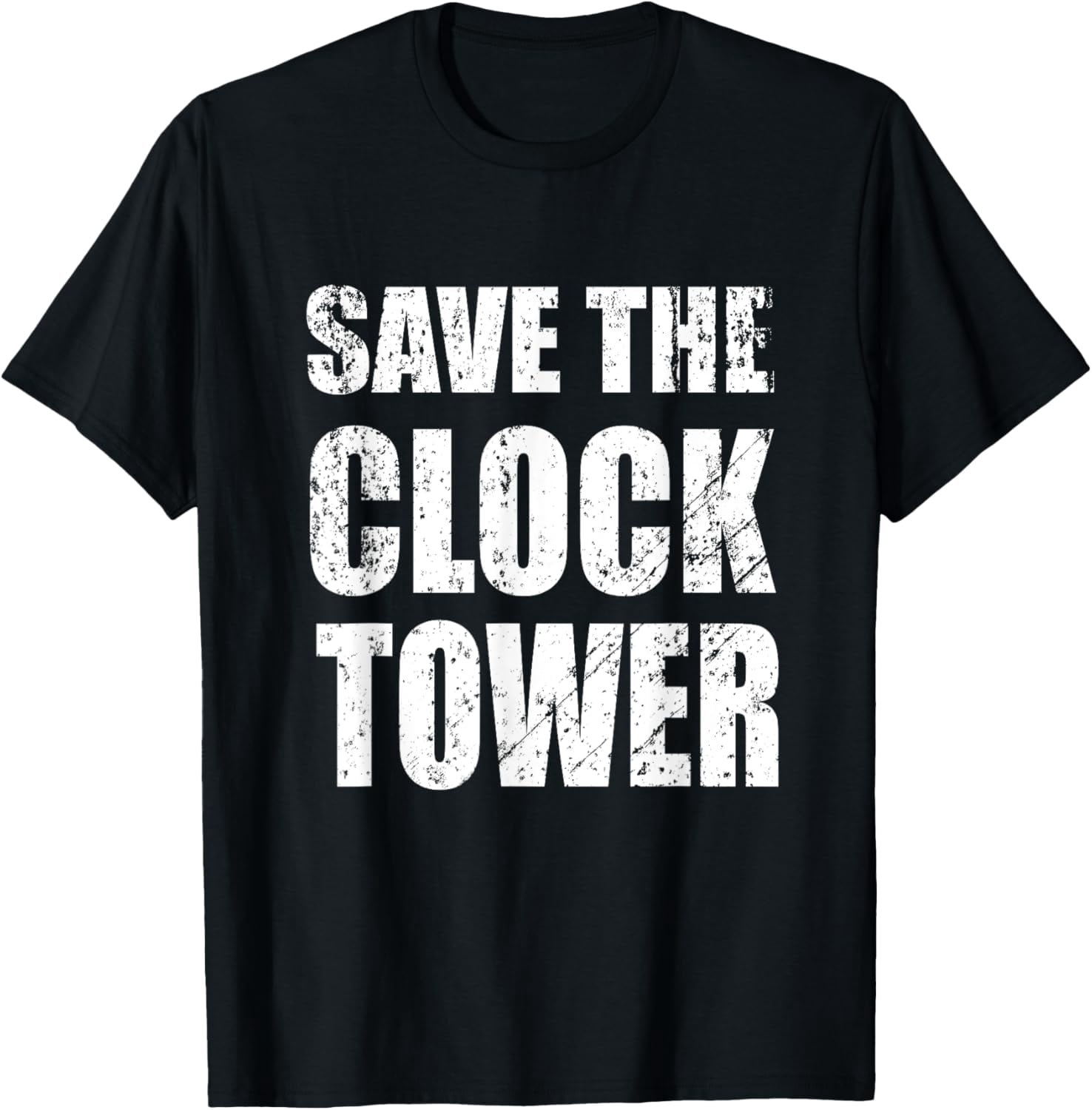 Save The Clock Tower T-Shirt men and women can wear, black, white ...