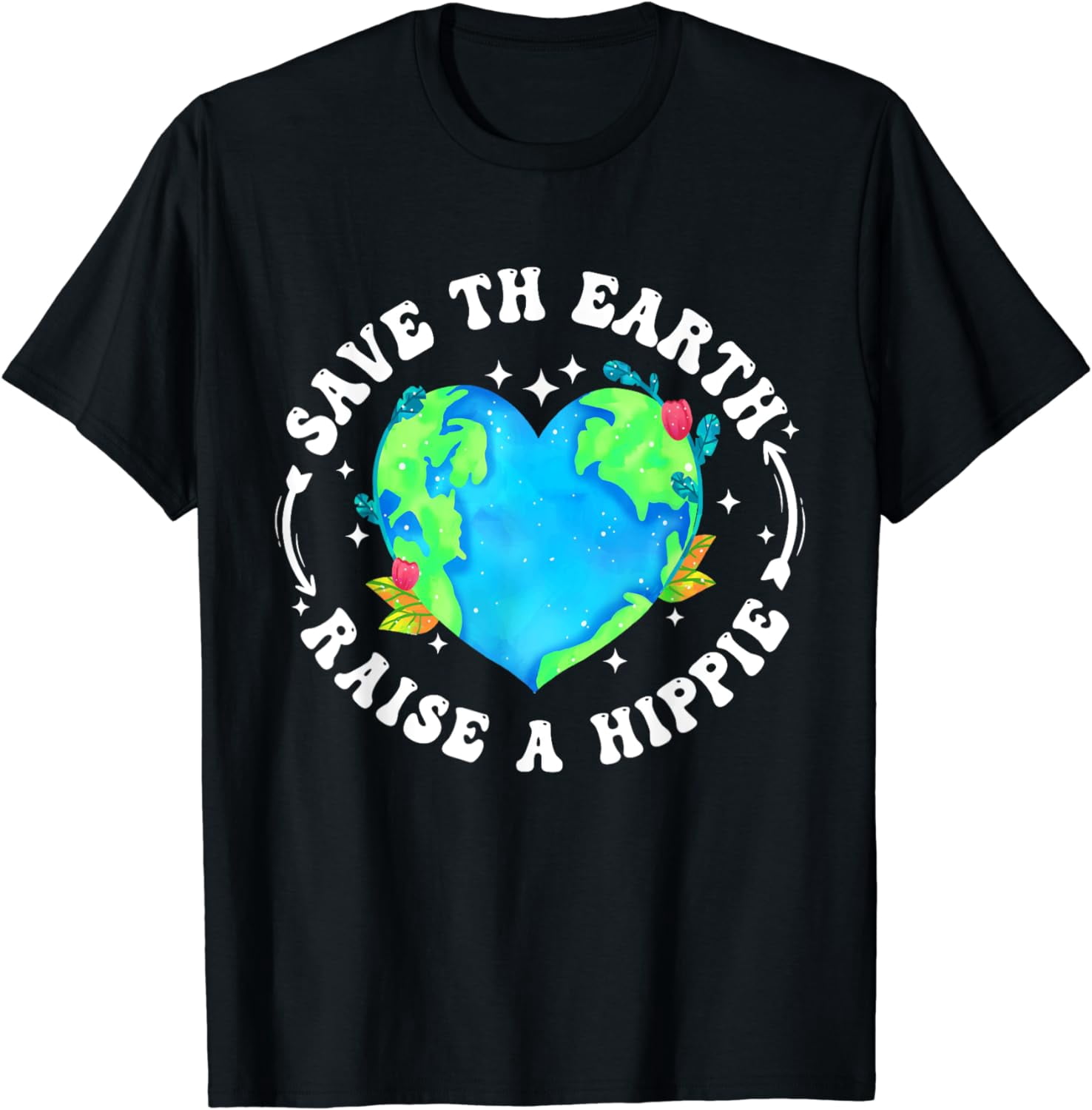 Save The Earth Raise A Hippie Earth Day 2024 T-Shirt - Walmart.com