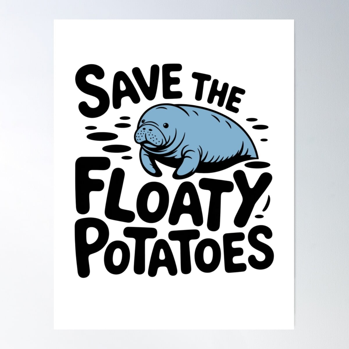Save The Floaty Potatoes (Manatee) Poster Wall Art, Modern Wall Decor ...