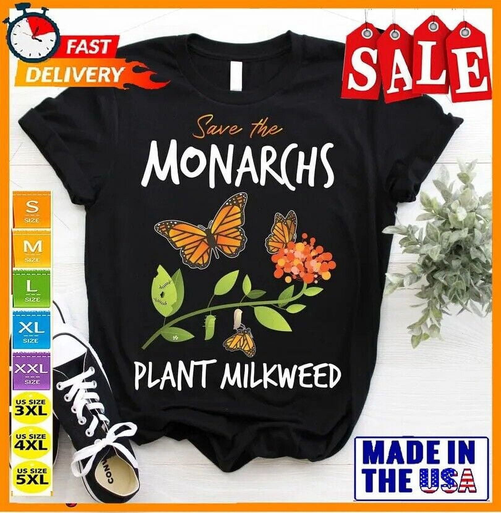 Save The Monarchs Plant Milkweed Monarch Butterfly Butterflies Lover T ...