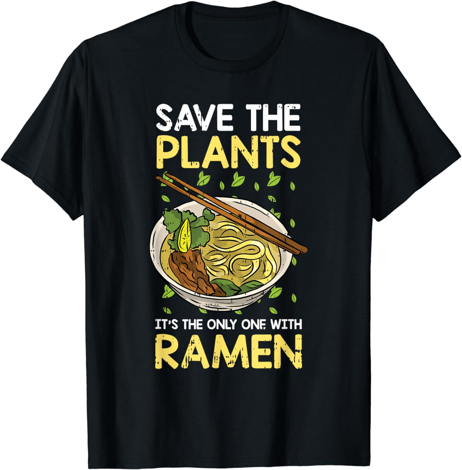 Save The Plants Earth Day Funny Ramen Environmental Nature T-Shirt ...