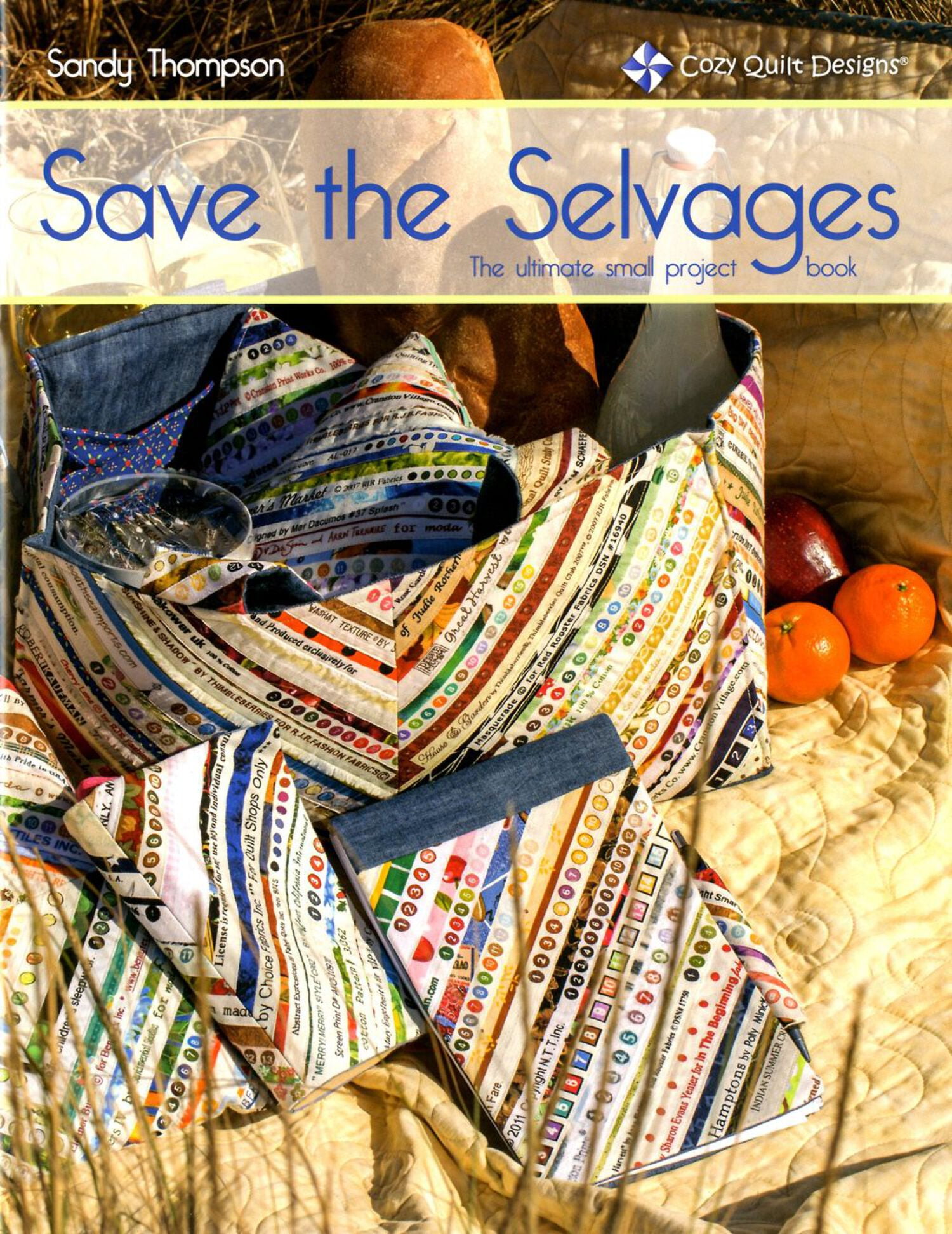 Save The Selvages Quilt Pattern Book by Sandy Thompson of Cozy Quilt ...