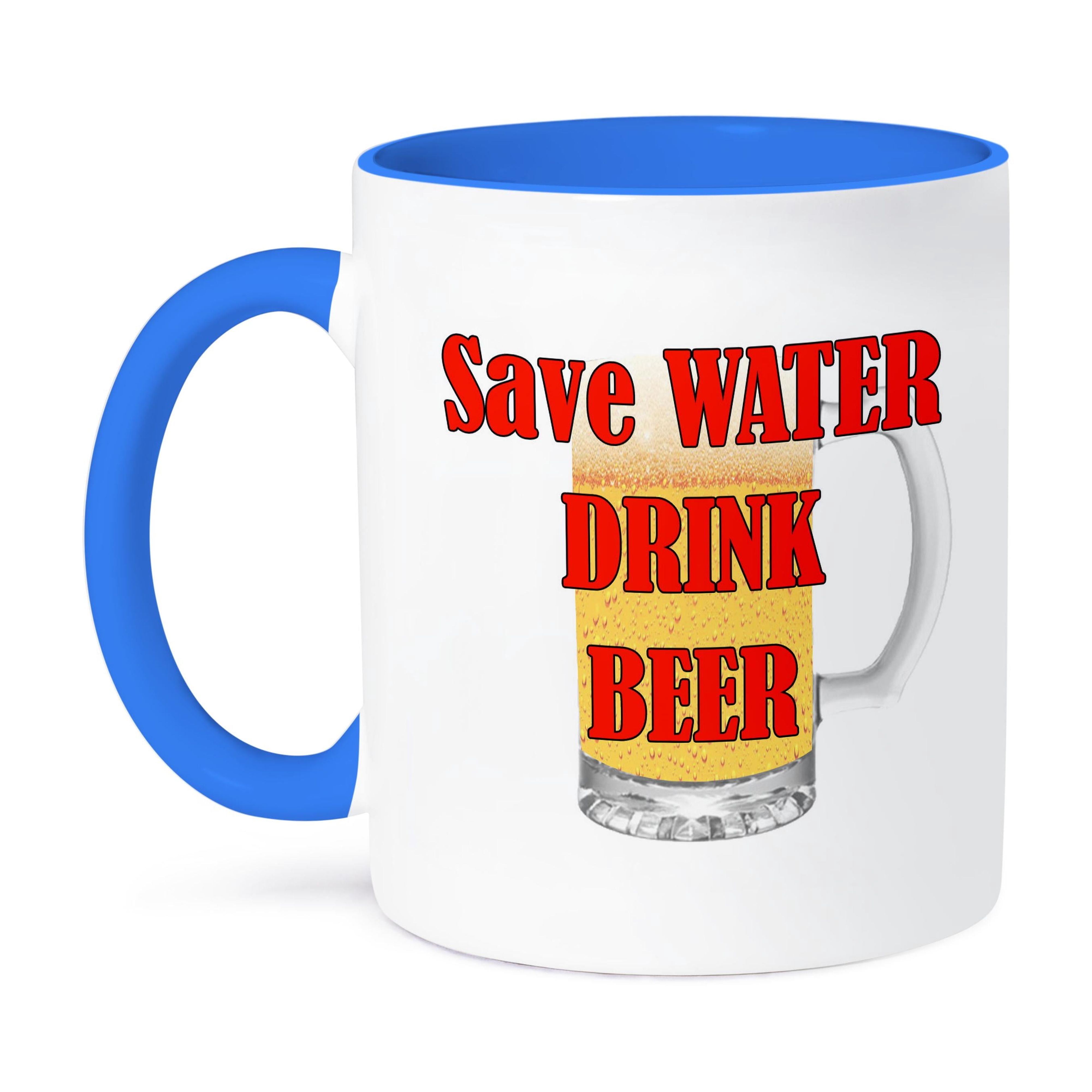 Save Water Drink Beer. Beer Mug. White And Red, 11oz Two-Tone Blue Mug ...