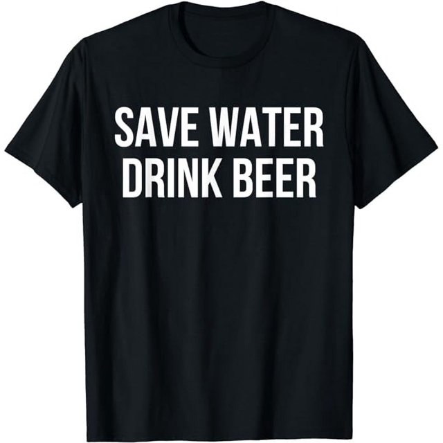 Save Water Drink Beer Drinking T Shirt