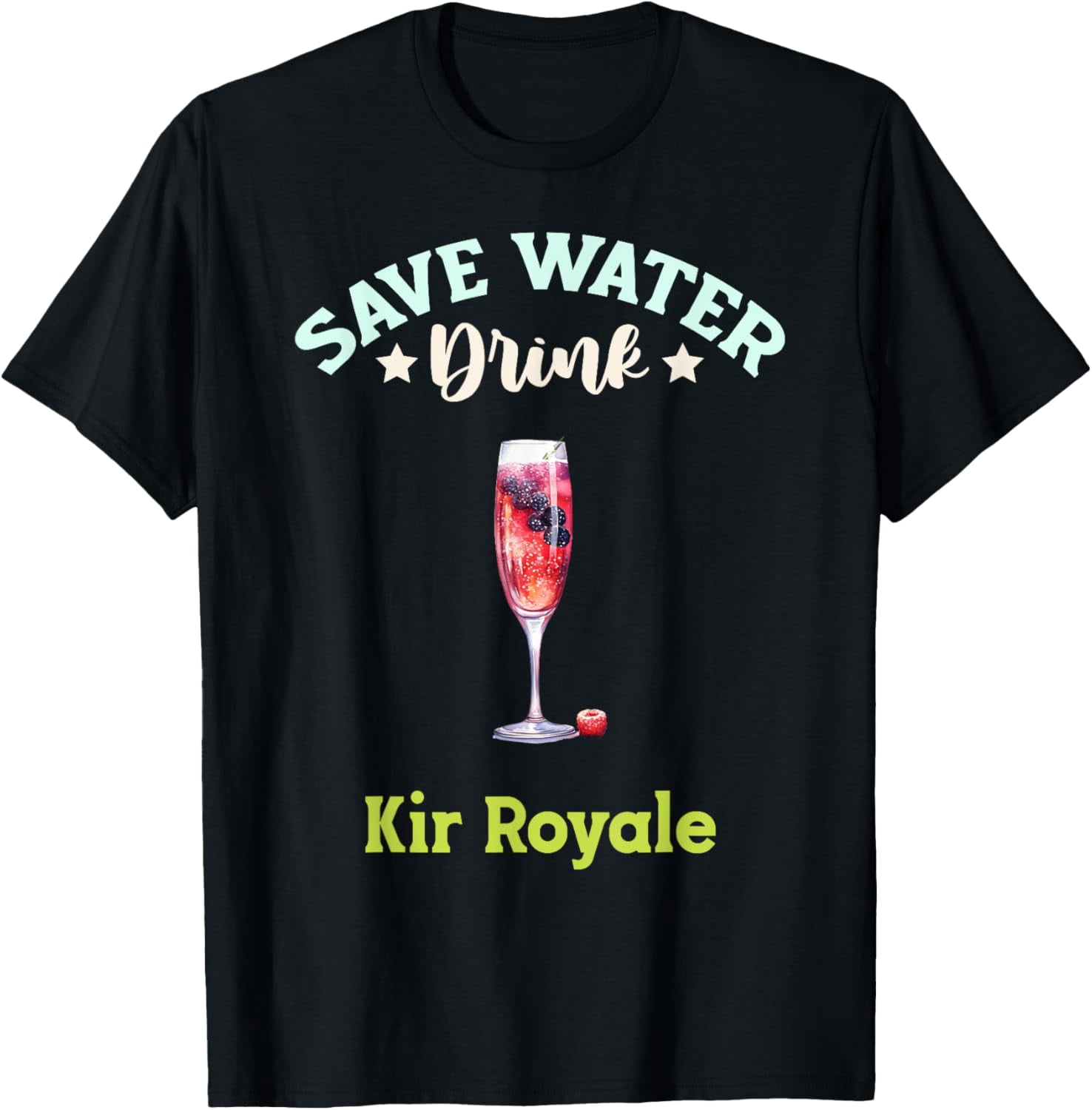 Save Water Drink Kir Royale Cocktail T-Shirt - Walmart.com