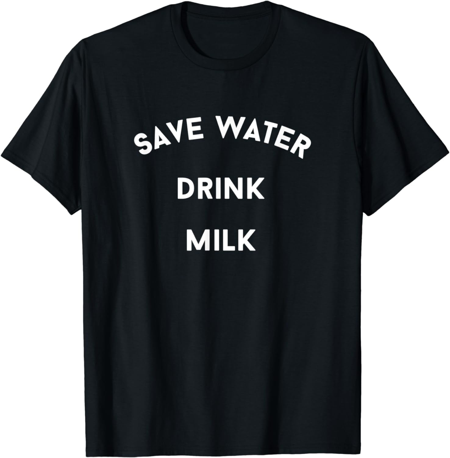 Save Water Drink Milk Funny T Shirt