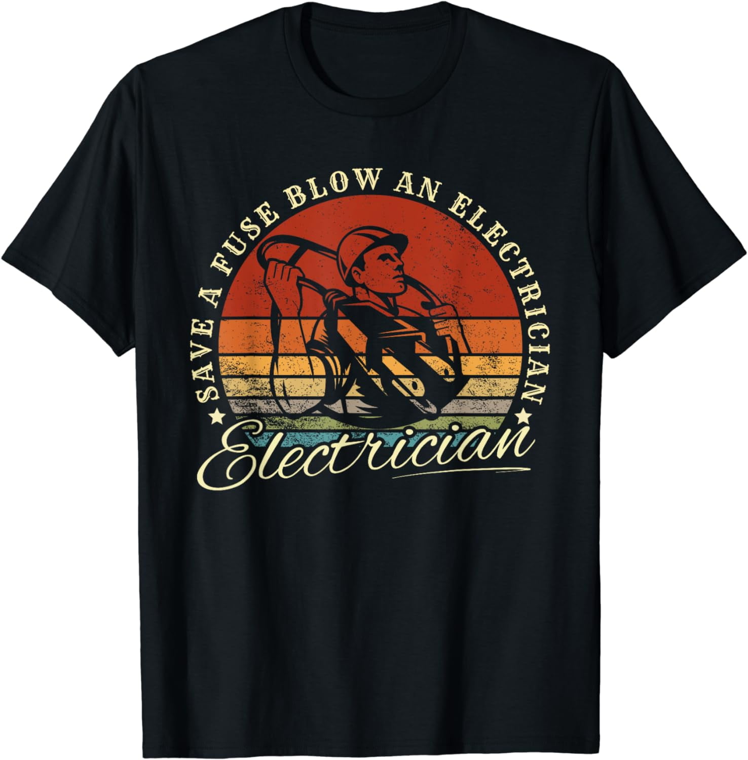 Save a Fuse Blow an Electrician is here Retro Funny Vintage T-Shirt ...
