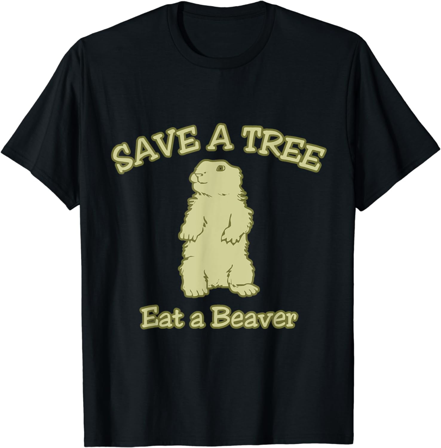 Save a Tree Eat a Beaver T-Shirt T-Shirt - Walmart.com