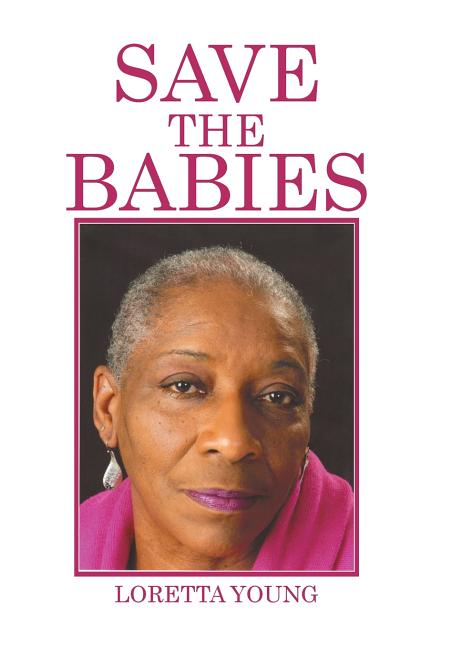 Save the Babies Hardcover 1514434369 9781514434369 Loretta Young ...
