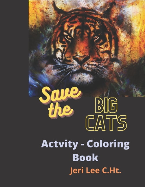 Save the Big Cats Activity - coloring book: Lion-Tiger-Jaguar-Cheetah ...