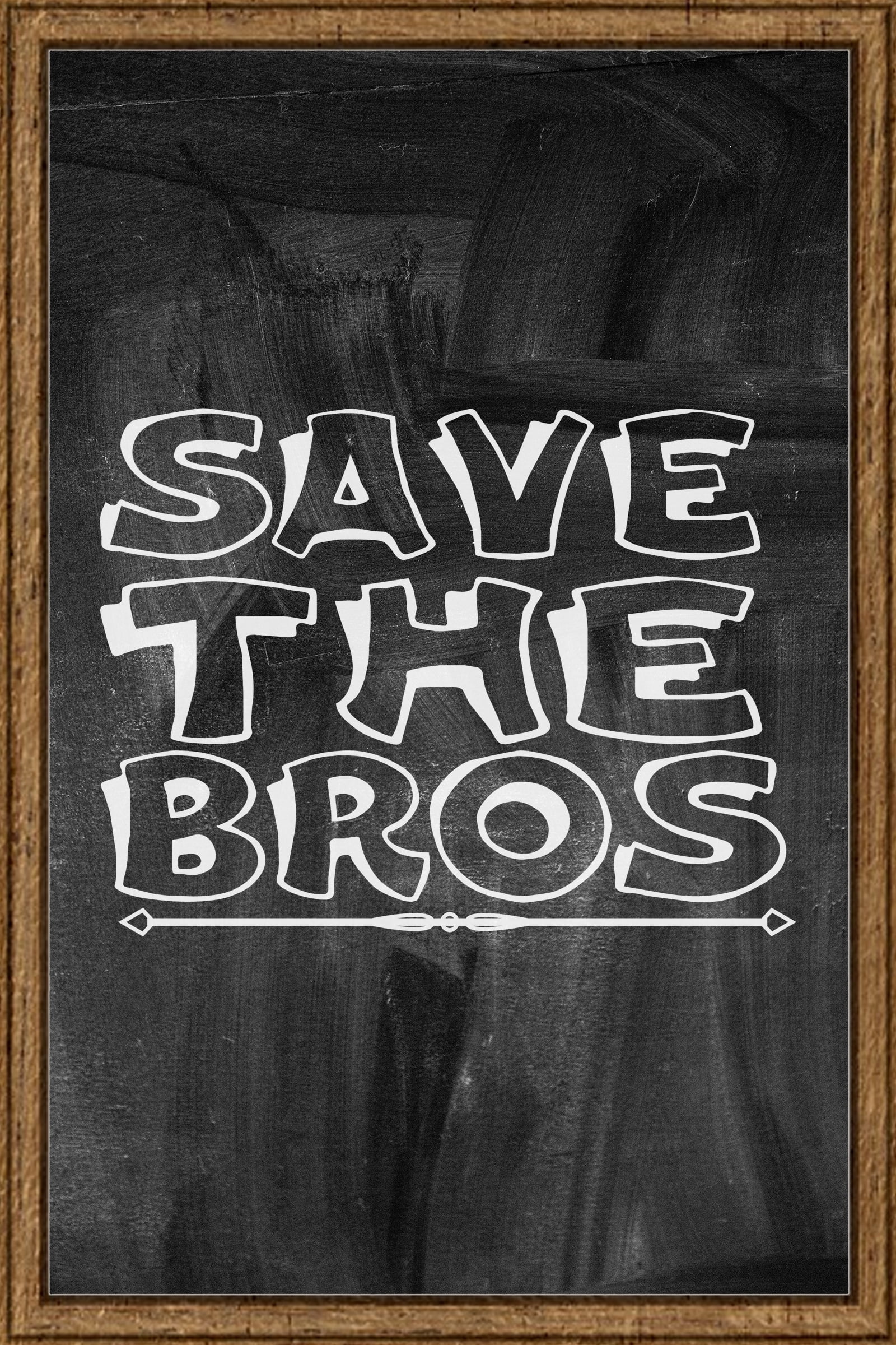 Save the Bros Brother Best Friend Family Tin Sign Chalk Board Wall Art ...