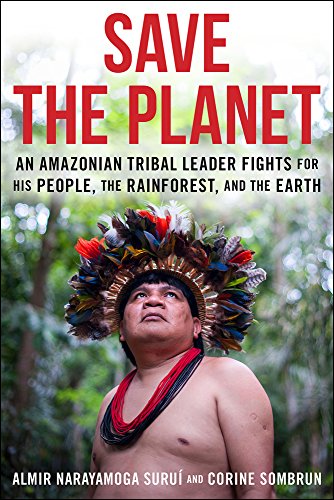 Pre-Owned Save the Planet: An Amazonian Tribal Leader Fights for His ...