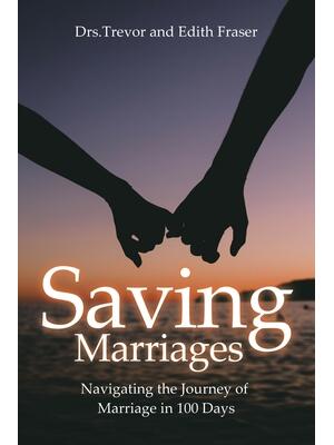Saving Marriages: Navigating the Journey of Marriage in 100 Days ...