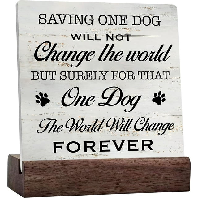 Saving One Dog Will Not Change the World Ceramic Table Sign Rustic Dog ...