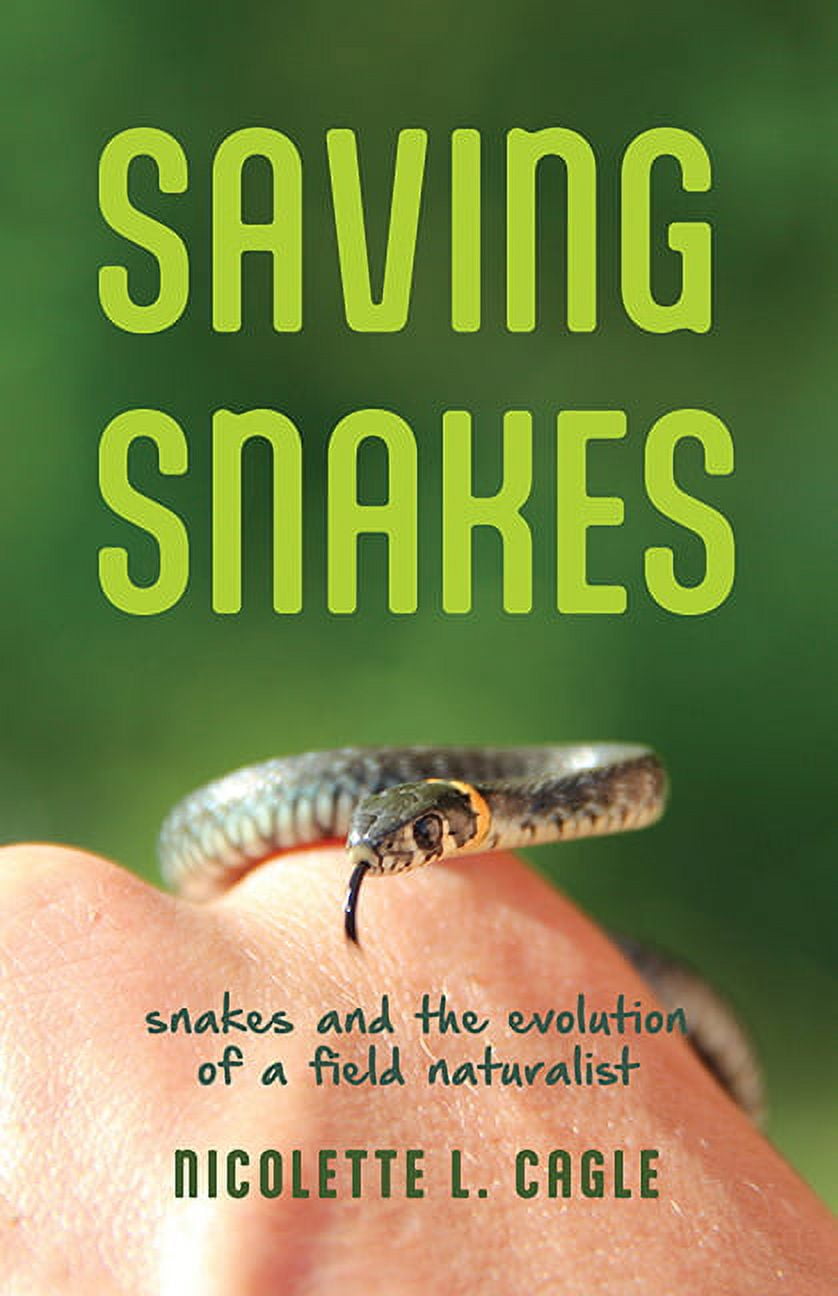 Saving Snakes: Snakes and the Evolution of a Field Naturalist ...