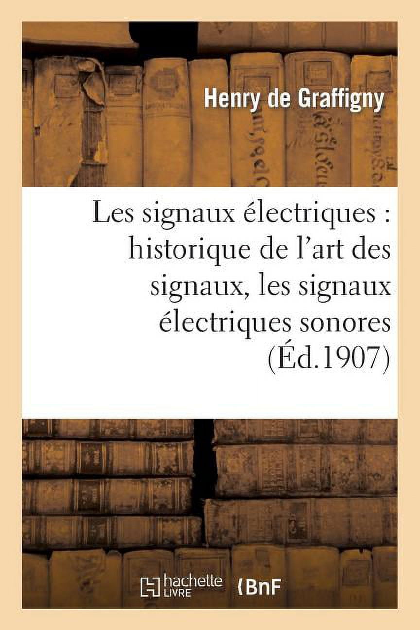 Savoirs Et Traditions: Les Signaux Électriques: Historique de l'Art Des ...