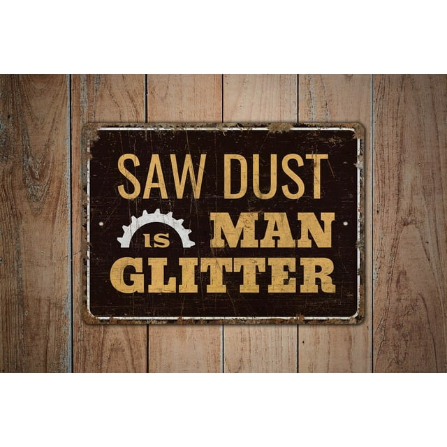 Saw Dust Is Man Glitter Saw Dust Sign Saw Dust Decor Man Glitter Sign ...