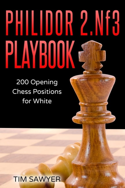 Sawyer Chess Playbook Philidor 2.Nf3 Playbook: 200 Opening Chess ...