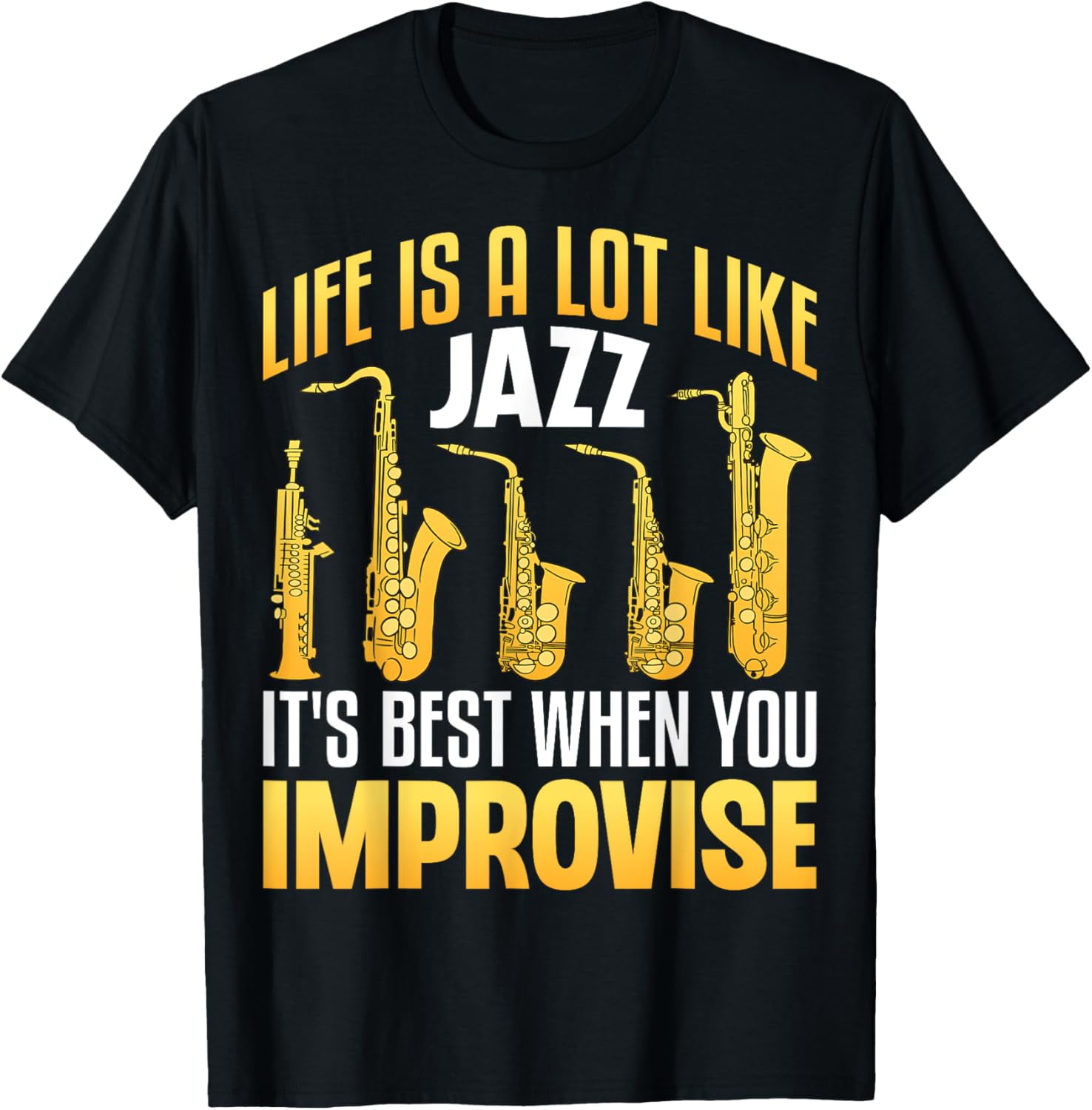 Sax Gifts Life Is a Lot Like Jass Funny Alto Tenor Saxophone T-Shirt ...