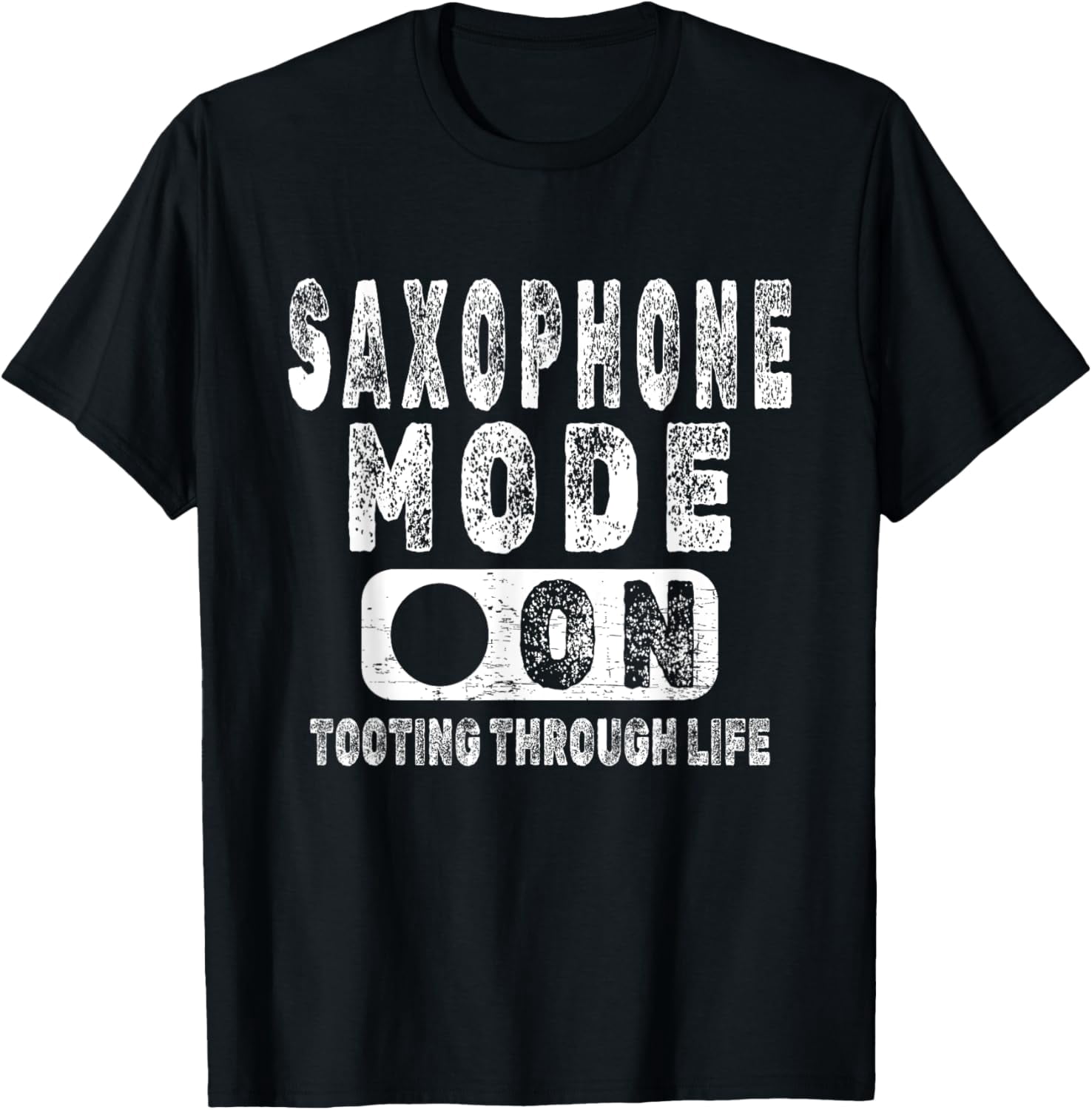 Saxophone Mode On Tooting Through Life - Saxophonist Joke T-Shirt men ...