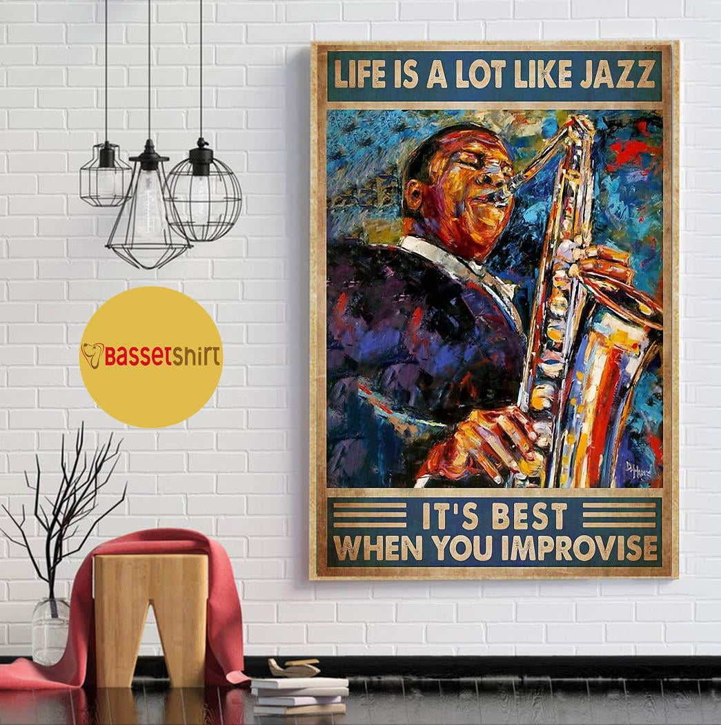 Saxophone life is a lot like jazz best when you impvovise poster 16 x ...