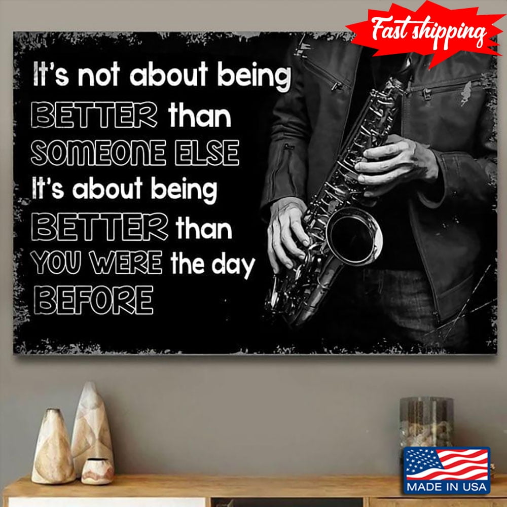 Saxophonist It’s Not About Being Better Than Someone Else It’s About ...