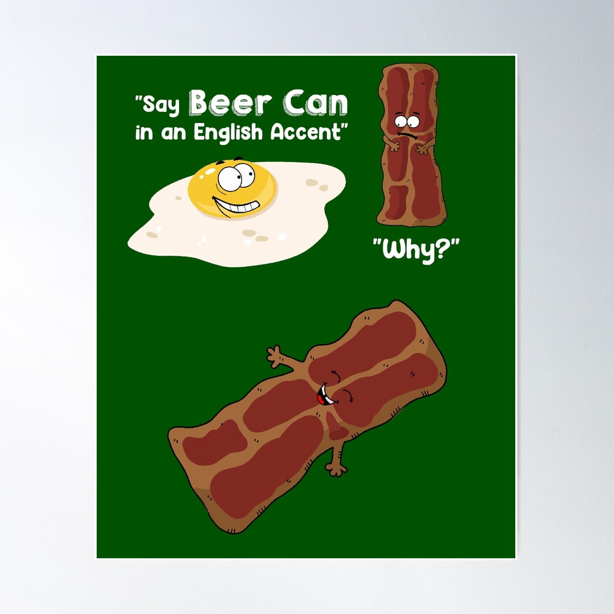 Say Beer Can In An English Accent (Funny Design) Poster Wall Art ...