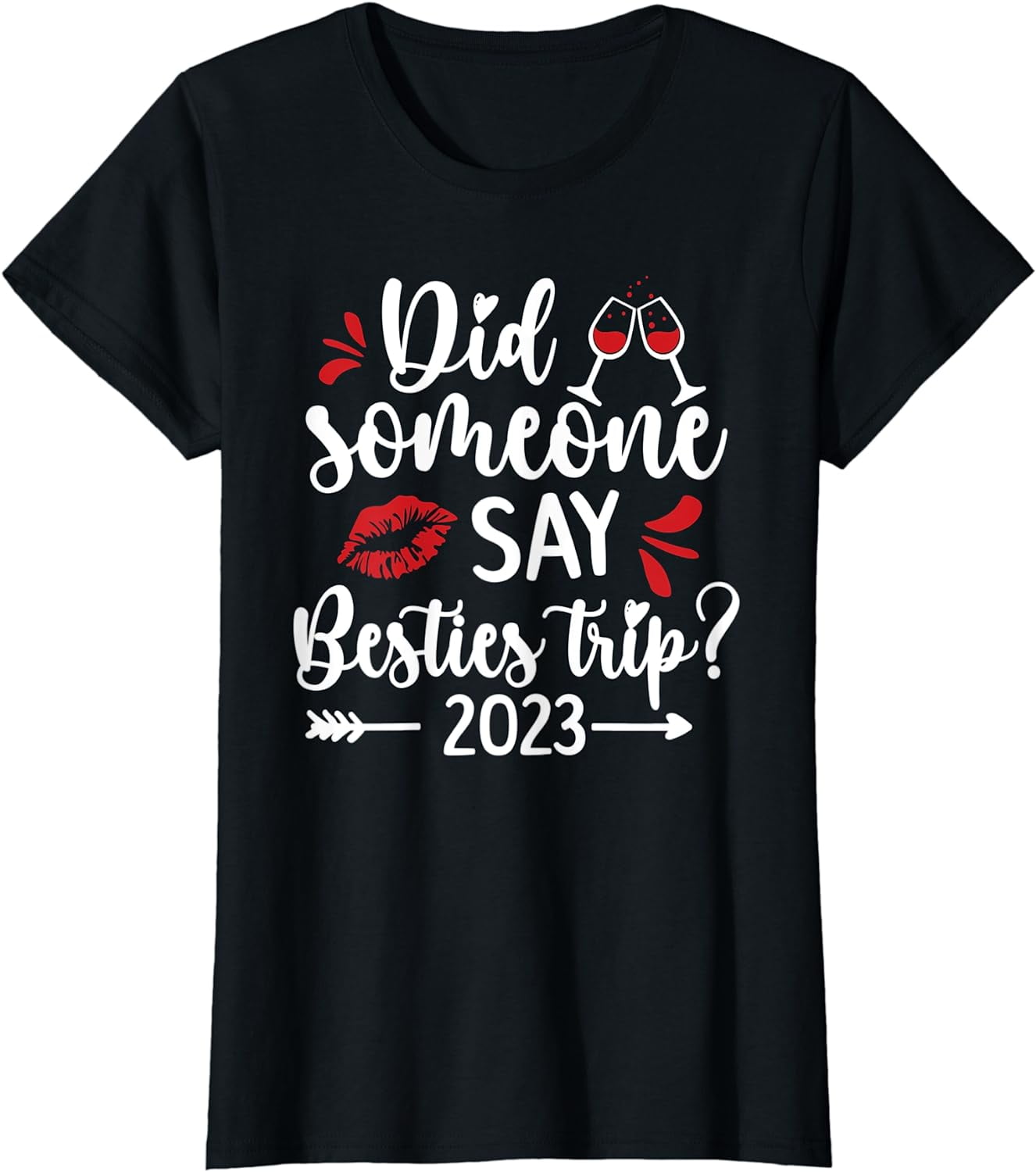 Say Besties Trip 2023 Best Friend Vacation Besties Travel T-Shirt ...