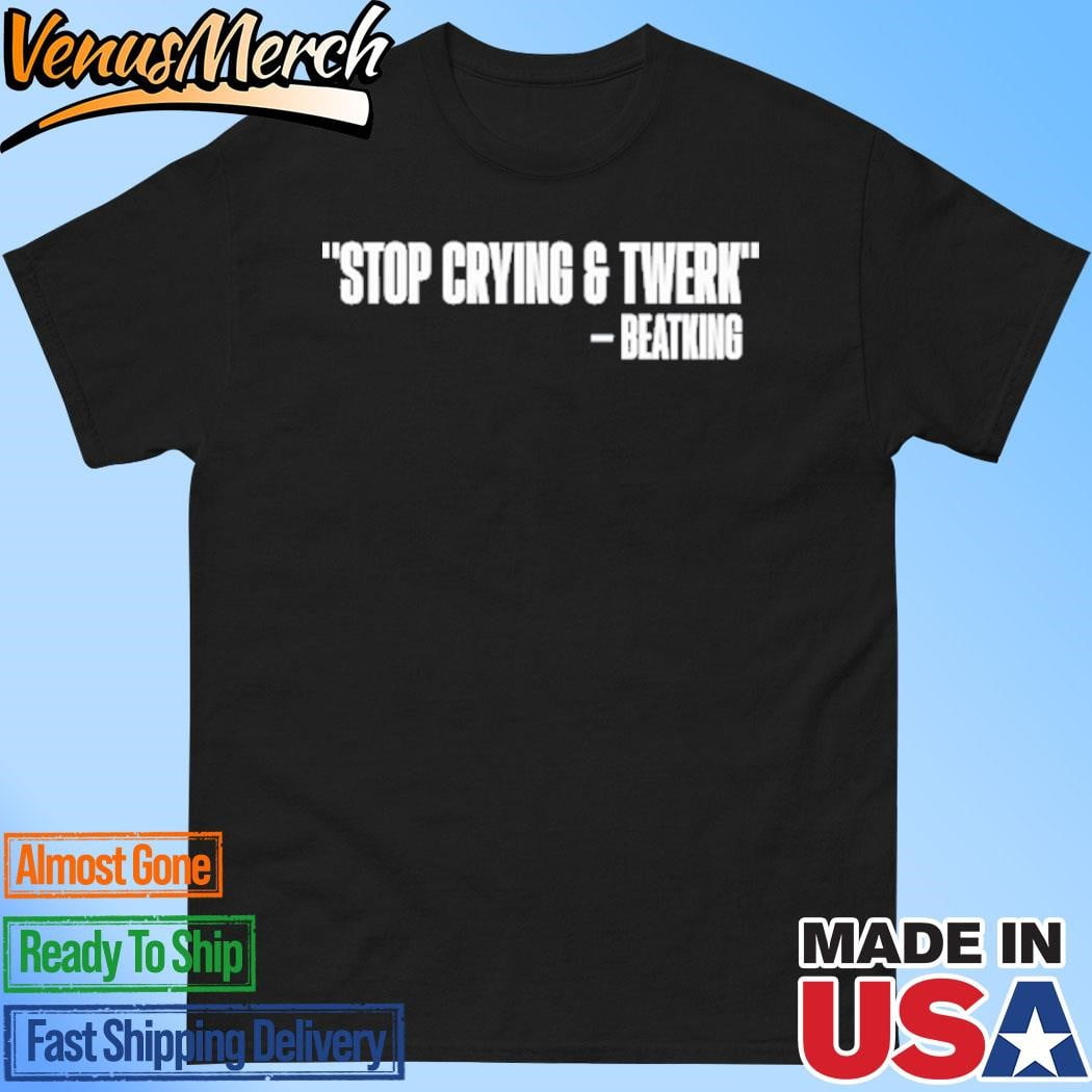 Say Cheese Stop Crying Ang Twerk Beatking Shirt - Walmart.com