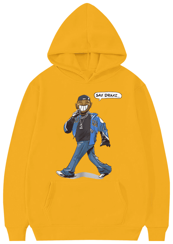 Say, Drake Say Drake Hoodie, Say Drake Say Drake Men Women Shirt ...