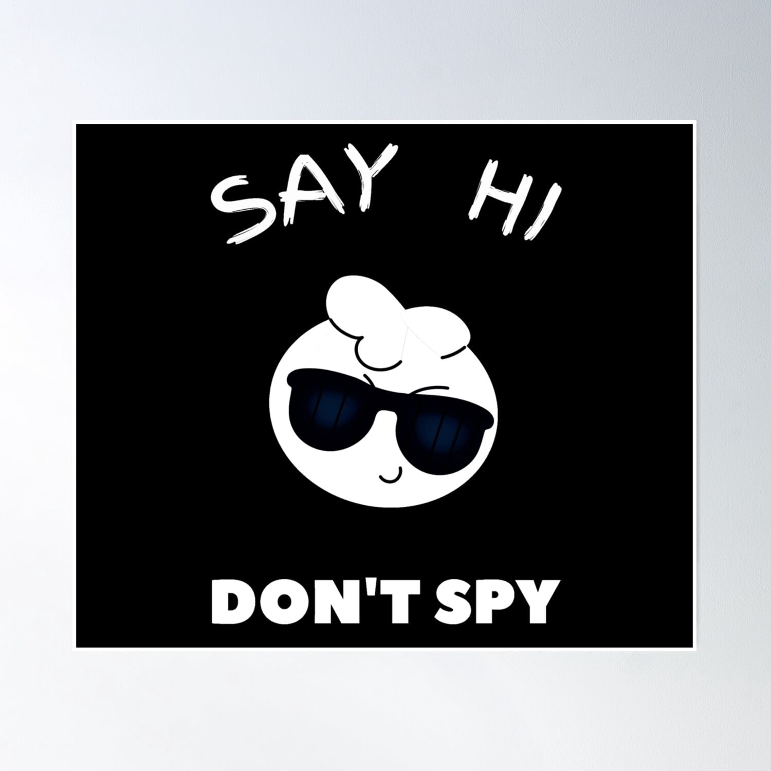 Say Hi Don'T Spy Poster Wall Art, Modern Wall Decor, 12x18 UNFRAMED ...
