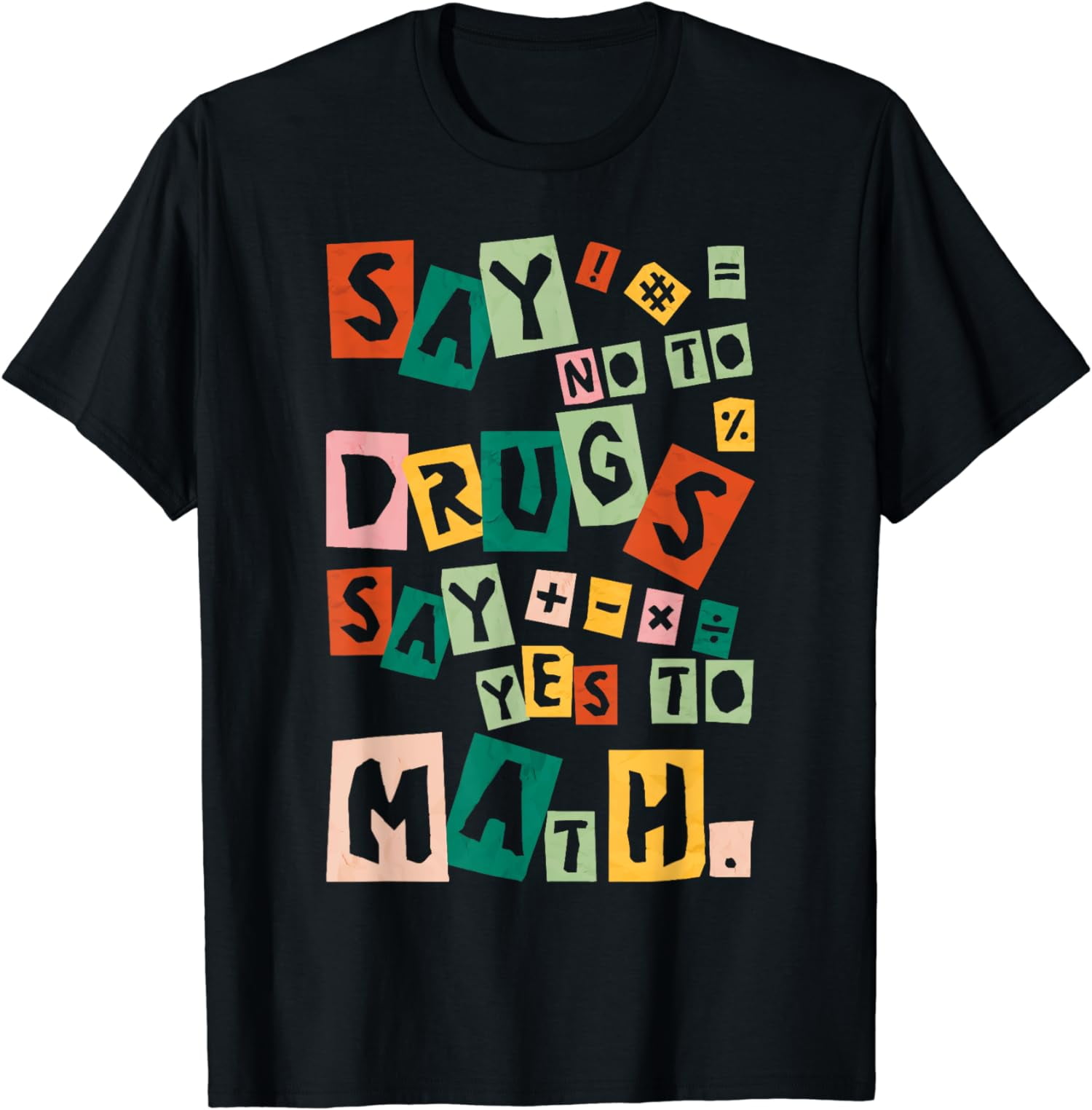 Say No To Drugs Say Yes To Math Anti drug Red Ribbon Week T-Shirt ...