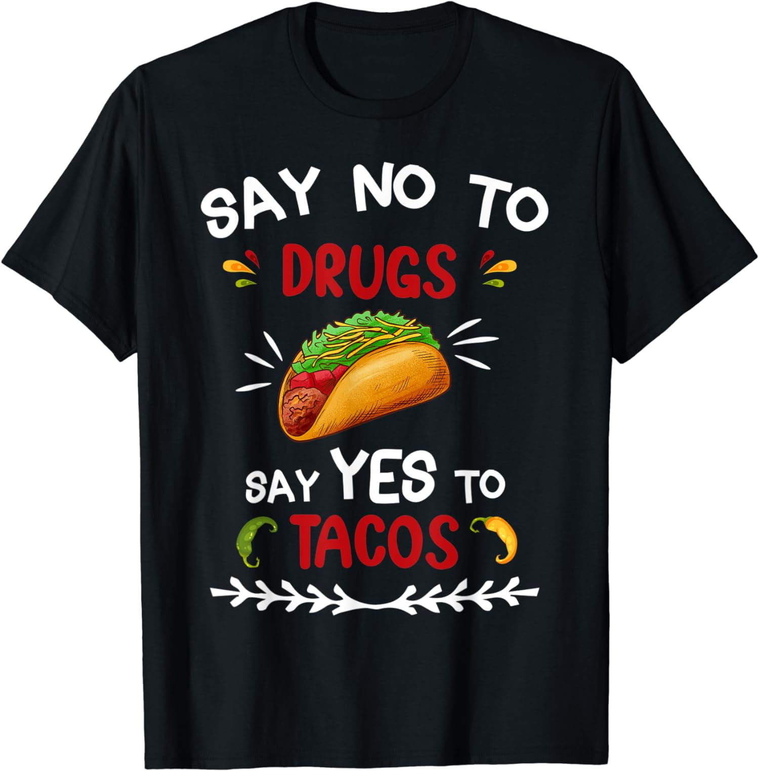 Say No To Drugs Say Yes To Tacos, Funny Red Ribbon Week 2021 T-Shirt ...